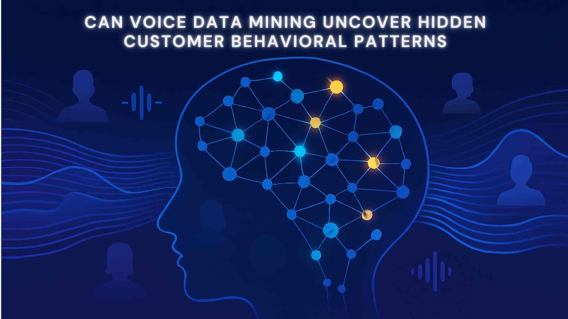 Can Voice Data Mining Uncover Hidden Customer Behavioral Patterns?