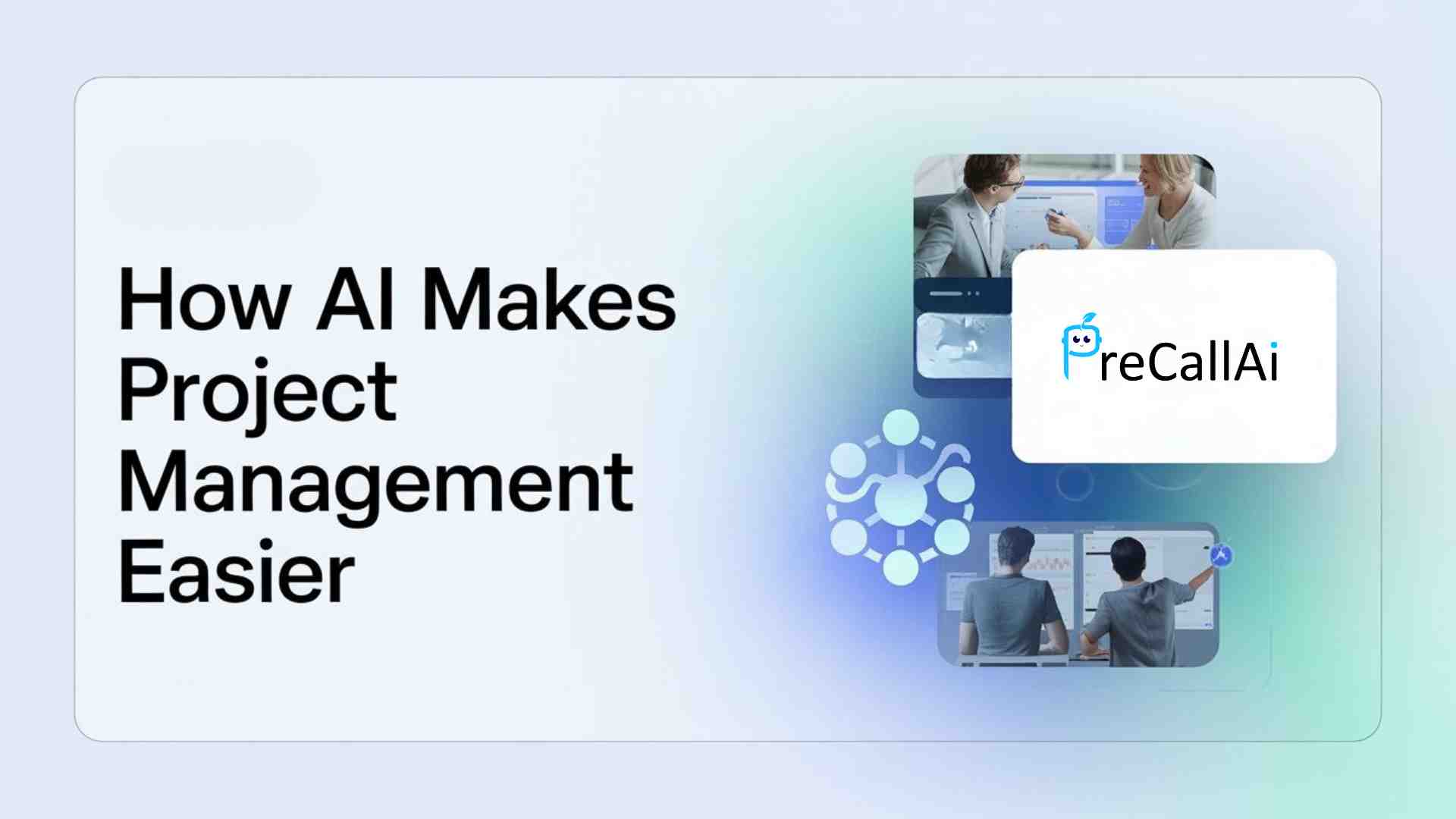 How AI Makes Project Management Easier