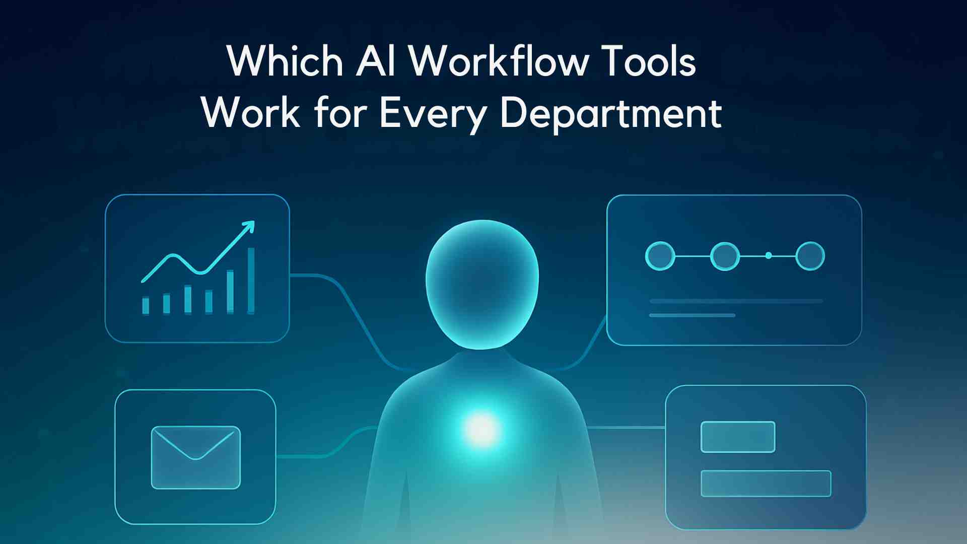 Which AI Workflow Tools Work for Every Department