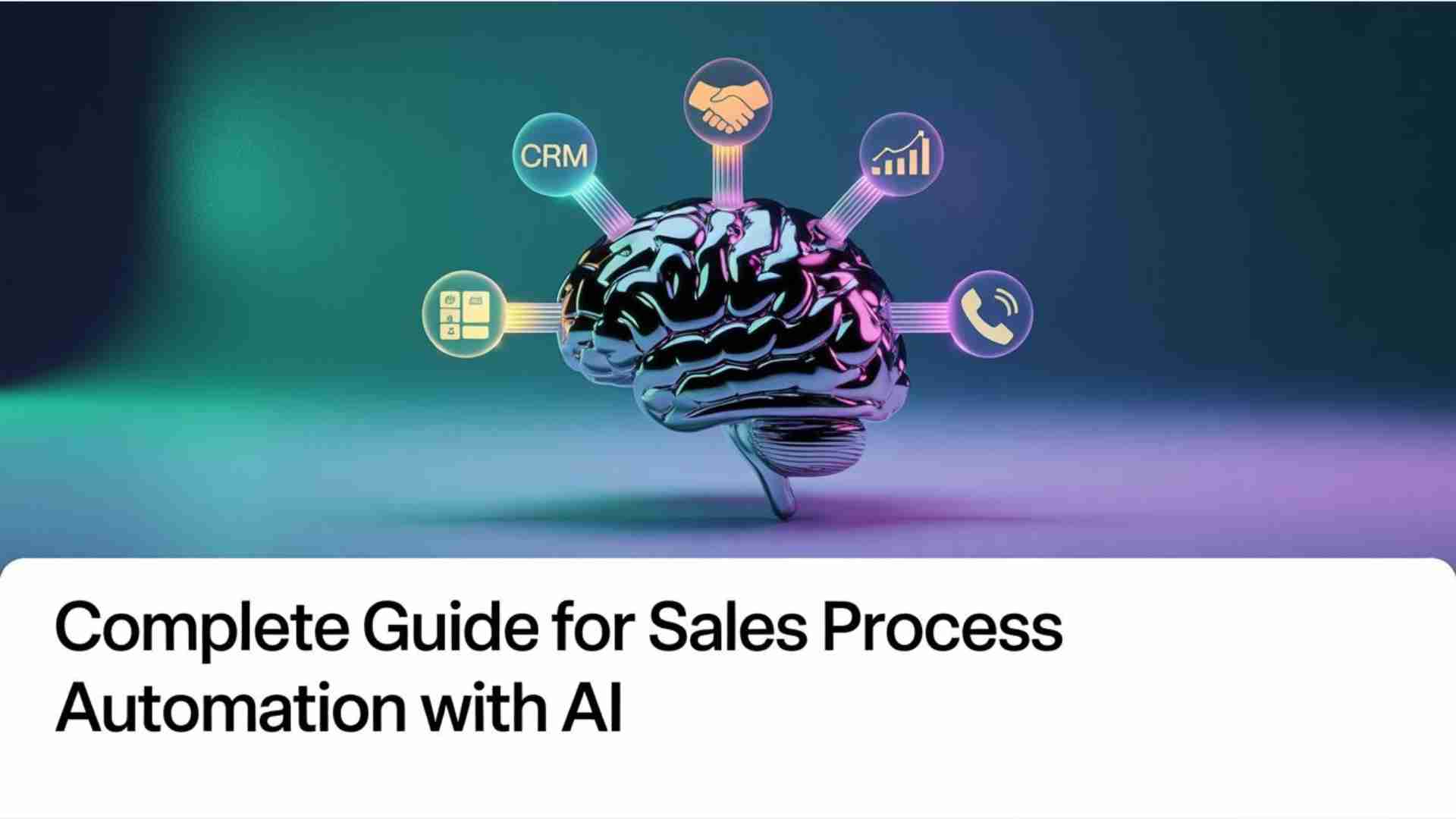 Complete Guide for Sales Process Automation with AI