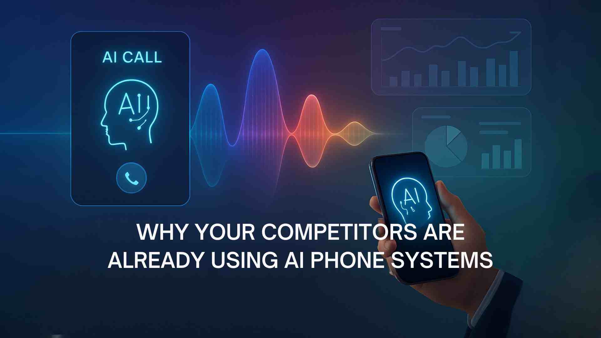 Why Your Competitors Are Already Using AI Phone Systems