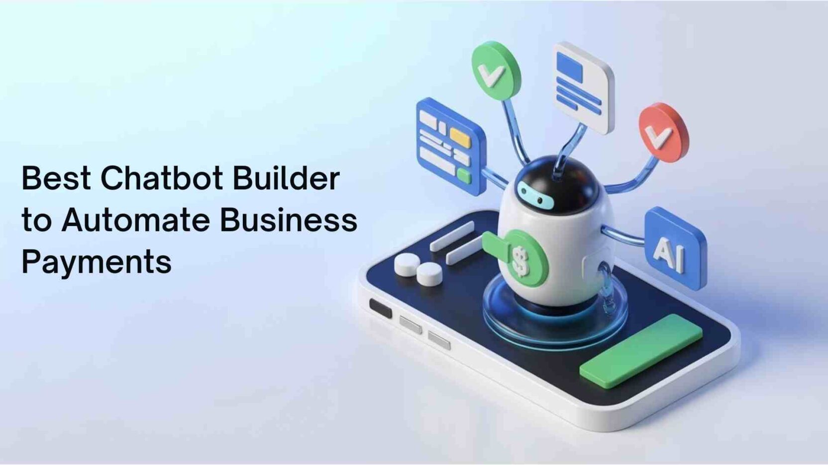 Best Chatbot Builder to Automate Business Payments