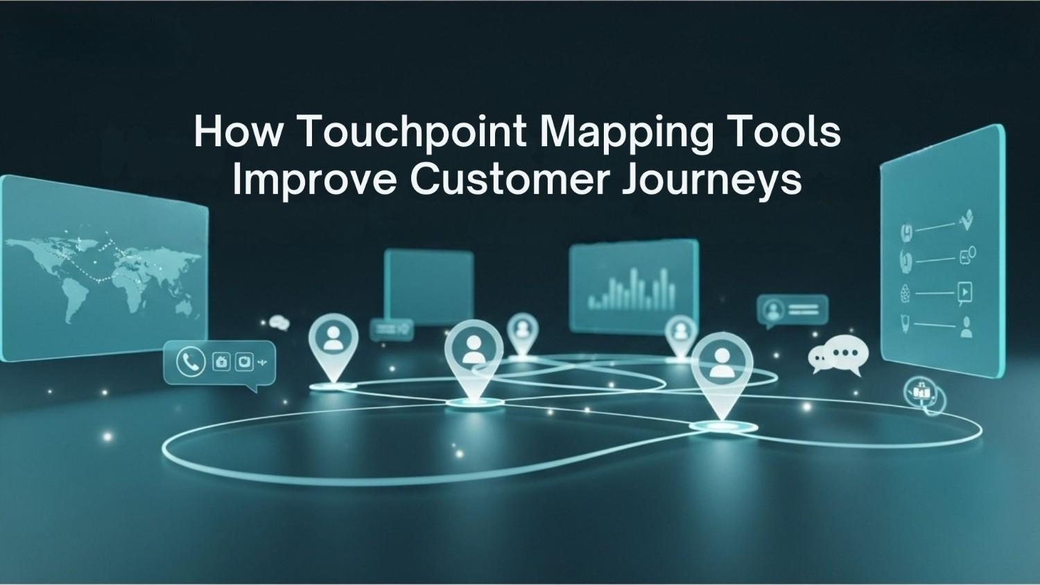 How Touchpoint Mapping Tools Improve Customer Journeys